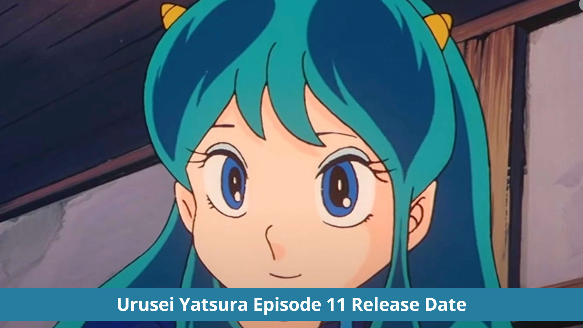 Urusei Yatsura Episode 11: 'Since Your Parting' Release Date & Plot