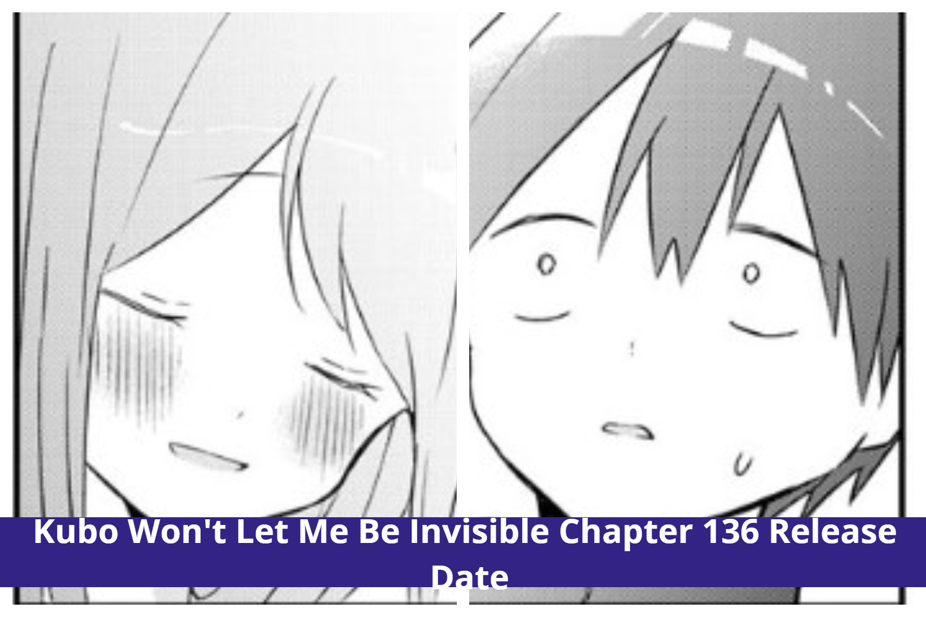 Kubo Won’t Let Me Be Invisible Chapter 136: Koki's Mom's Here! Release Date & Plot